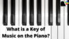 What is a Key of Music on the Piano? - Learn How to Play Piano Visually ...